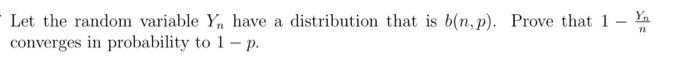 Solved Let the random variable Yn have a distribution that | Chegg.com