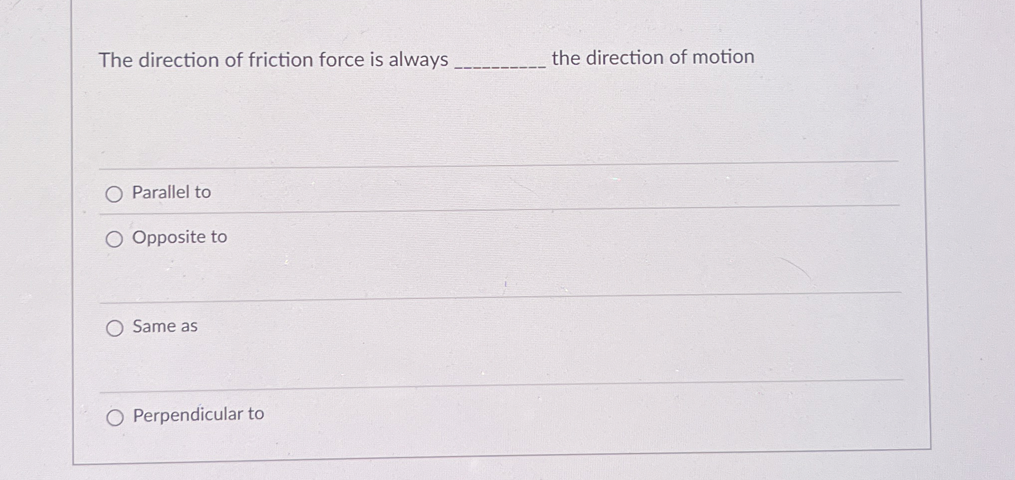 Solved The direction of friction force is always the | Chegg.com