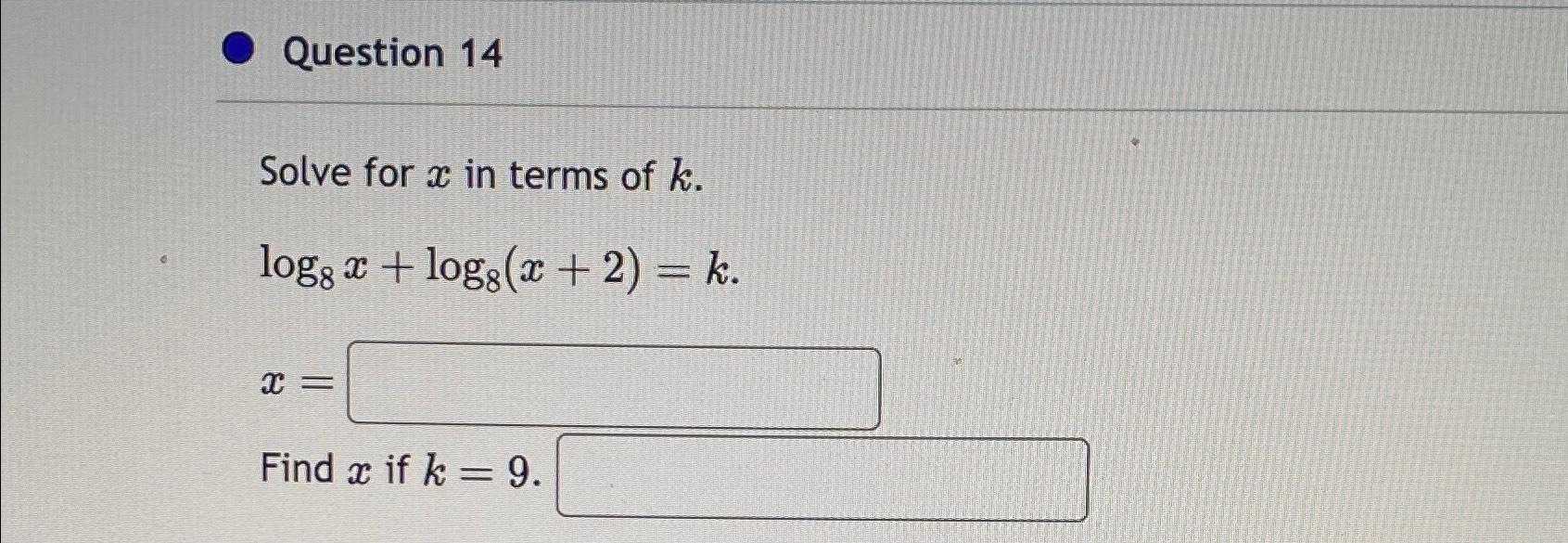 Solved Question 14Solve for x ﻿in terms of | Chegg.com