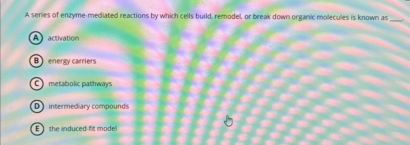 Solved A series of enzyme-mediated reactions by which cells | Chegg.com