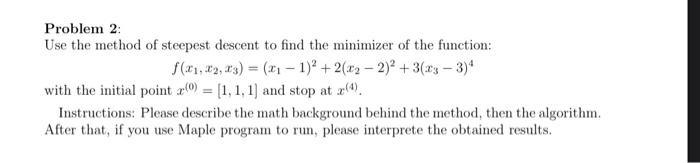 Solved Problem 2 Use The Method Of Steepest Descent To Find