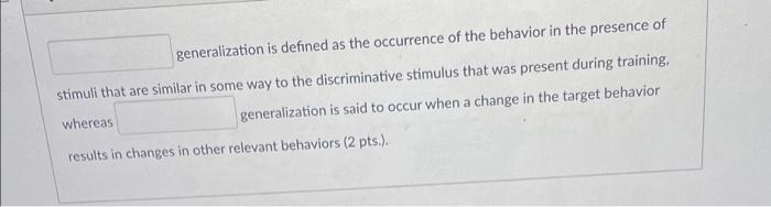 Solved generalization is defined as the occurrence of the | Chegg.com