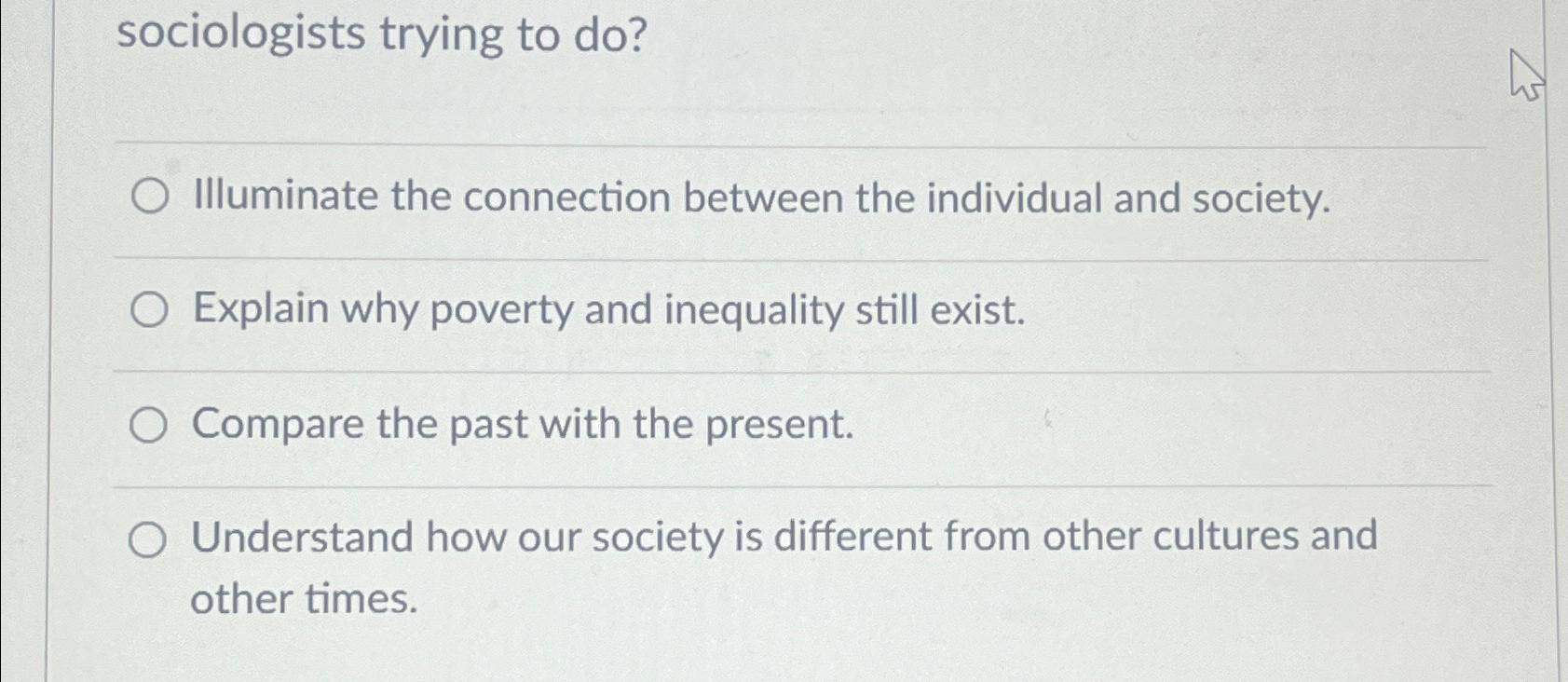Solved sociologists trying to do?Illuminate the connection | Chegg.com
