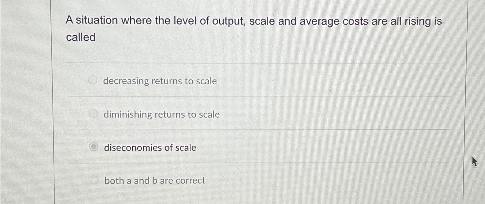 Solved A situation where the level of output, scale and | Chegg.com