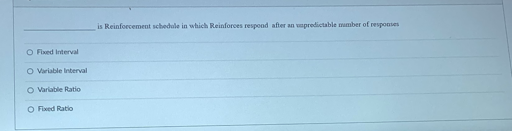 Solved is Reinforcement schedule in which Reinforces respond | Chegg.com