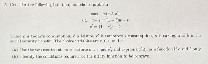 Solved 5. Consider the following intertemporal choice | Chegg.com