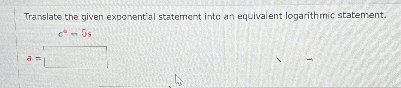 Solved Translate the given exponential statement into an | Chegg.com