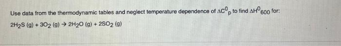 Solved Use data from the thermodynamic tables and neglect | Chegg.com Solved Use data from the thermodynamic tables and neglect | Chegg.com