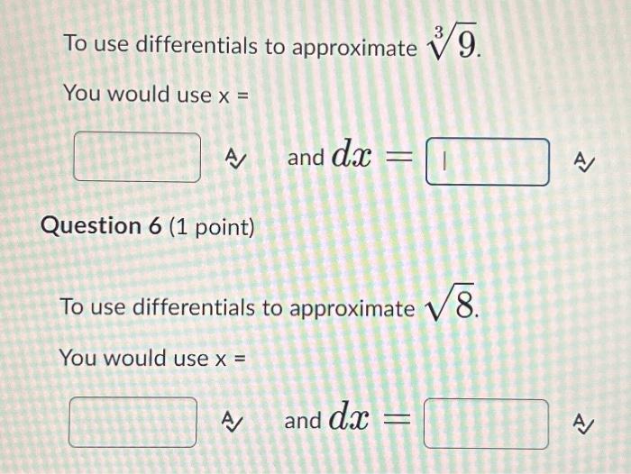 Solved To Use Differentials To Approximate 39 You Would Use