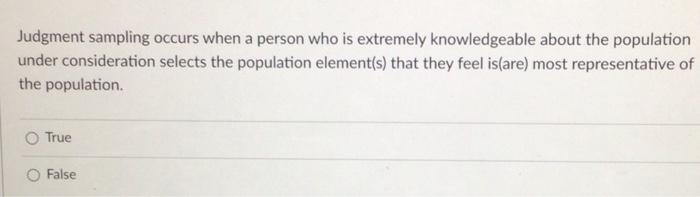 Solved Judgment sampling occurs when a person who is | Chegg.com