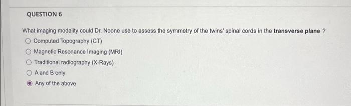 Solved What imaging modality could Dr. Noone use to assess | Chegg.com