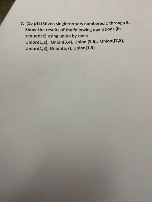 Solved 7. (15 pts) Given singleton sets numbered 1 through | Chegg.com