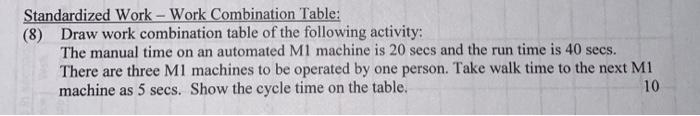 Solved Standardized Work - Work Combination Table: (8) Draw | Chegg.com