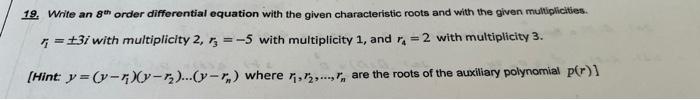 Solved 19. Write an 8th order difforential equation with | Chegg.com