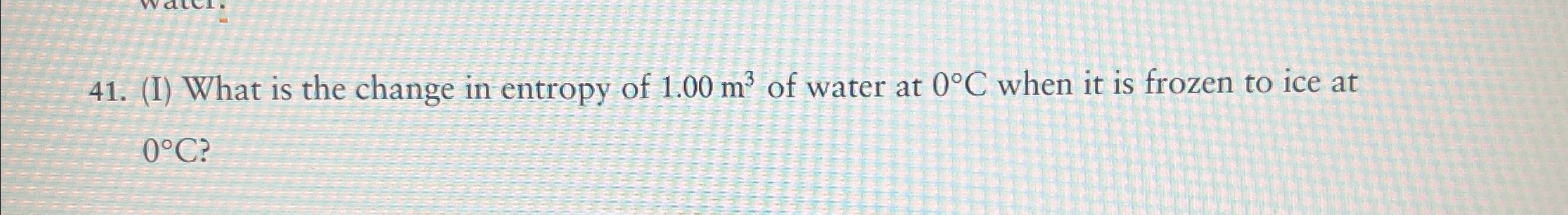 Solved (I) ﻿What is the change in entropy of 1.00m3 ﻿of | Chegg.com