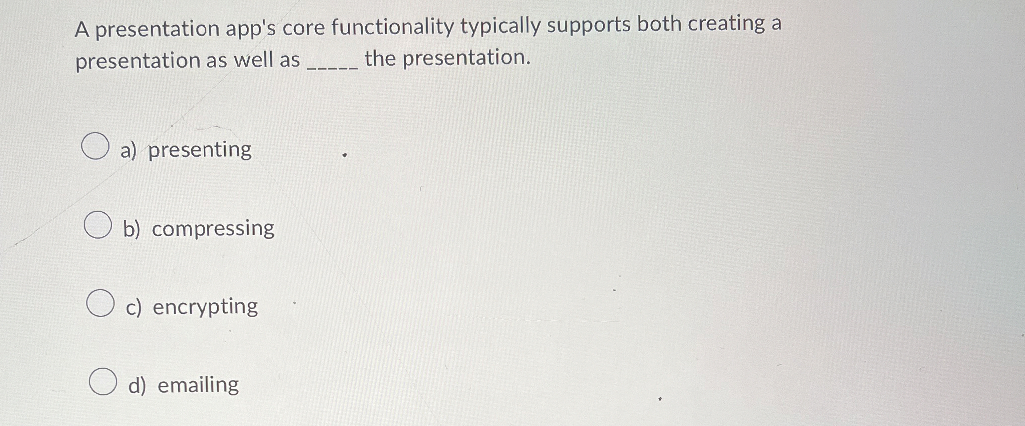 Solved A presentation app's core functionality typically | Chegg.com
