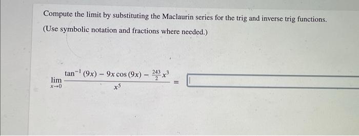 Solved Compute The Limit By Substituting The Maclaurin 7422