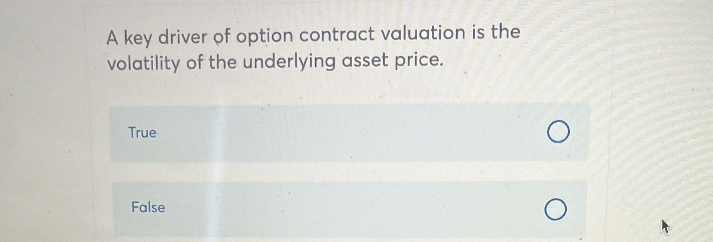Solved A key driver of option contract valuation is | Chegg.com