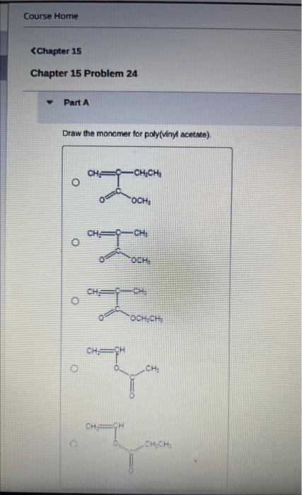 Solved Draw the monomer for poly(viny/ acetate). | Chegg.com