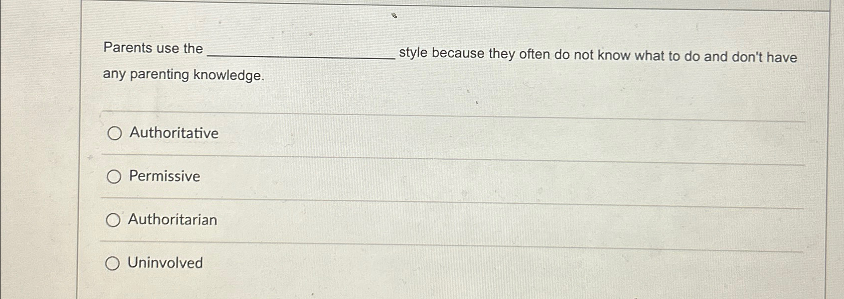 Solved Parents use the style because they often do not know | Chegg.com