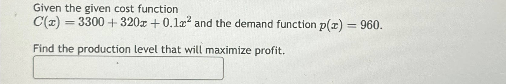 Solved Given the given cost functionC(x)=3300+320x+0.1x2 | Chegg.com