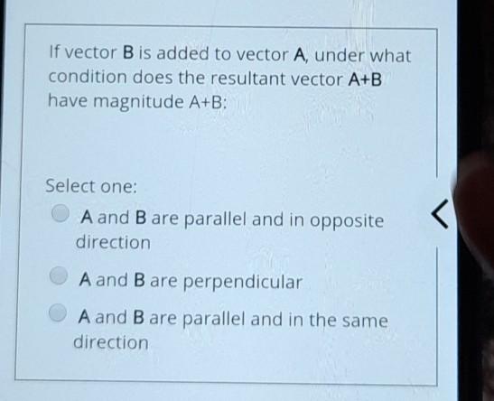 Solved If vector B is added to vector A, under what | Chegg.com