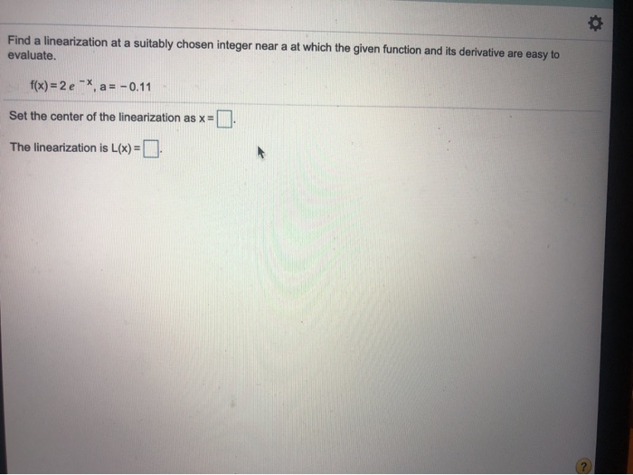 Solved Find a linearization at a suitably chosen integer | Chegg.com