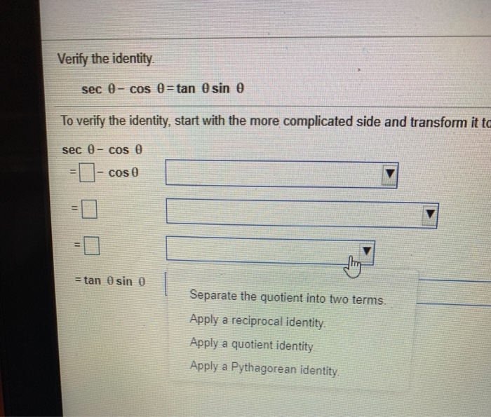 Solved Verify the identity sec 0-cos 0-tan 0 sin 0 To verify | Chegg.com