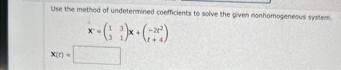 Solved Use the method of undetermined coefficients to solve | Chegg.com