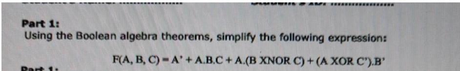 Solved Part 1: Using the Boolean algebra theorems, simplify | Chegg.com