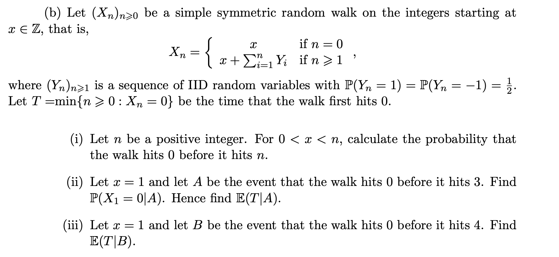 Solved (b) ﻿Let (xn)n≥0 ﻿be a simple symmetric random walk | Chegg.com
