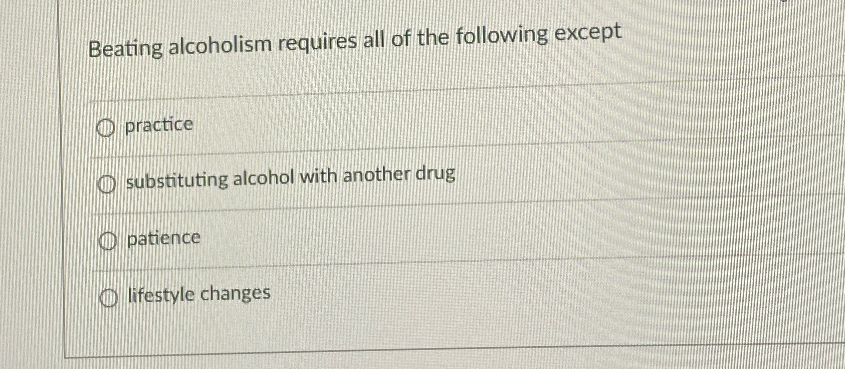 Solved Beating alcoholism requires all of the following | Chegg.com