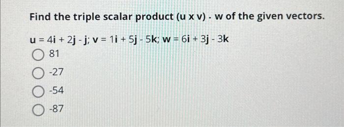 Solved Find the triple scalar product (u×v). w of the given | Chegg.com