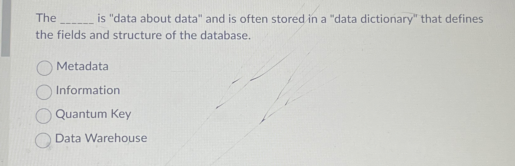 Solved The is "data about data" and is often stored in a | Chegg.com