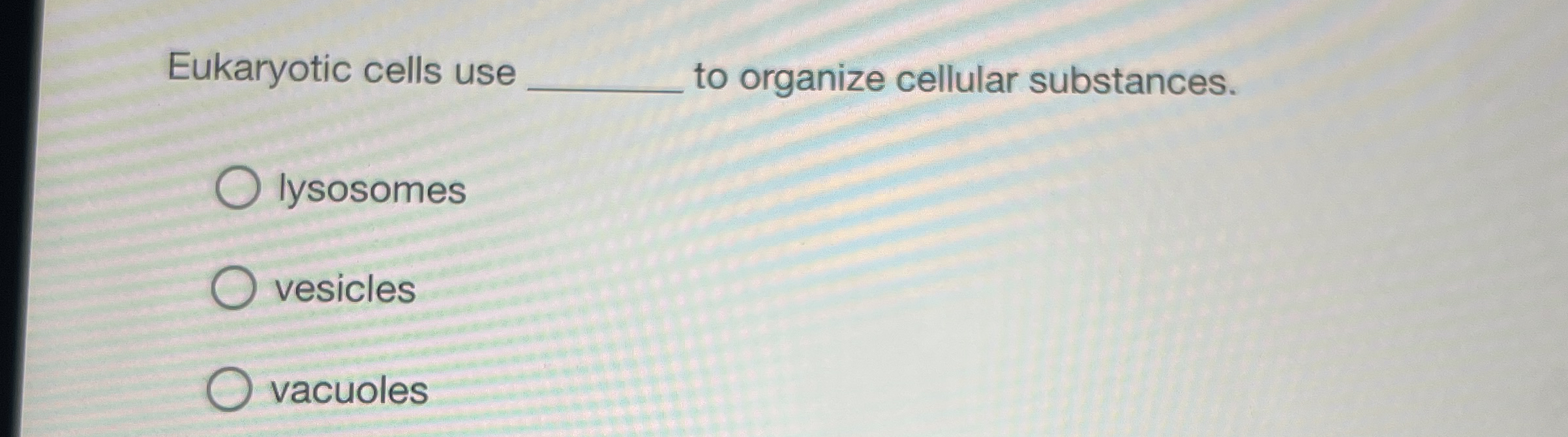 Solved Eukaryotic cells useto organize cellular | Chegg.com