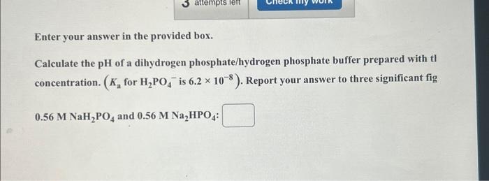 Solved Enter your answer in the provided box. Using the Ka | Chegg.com