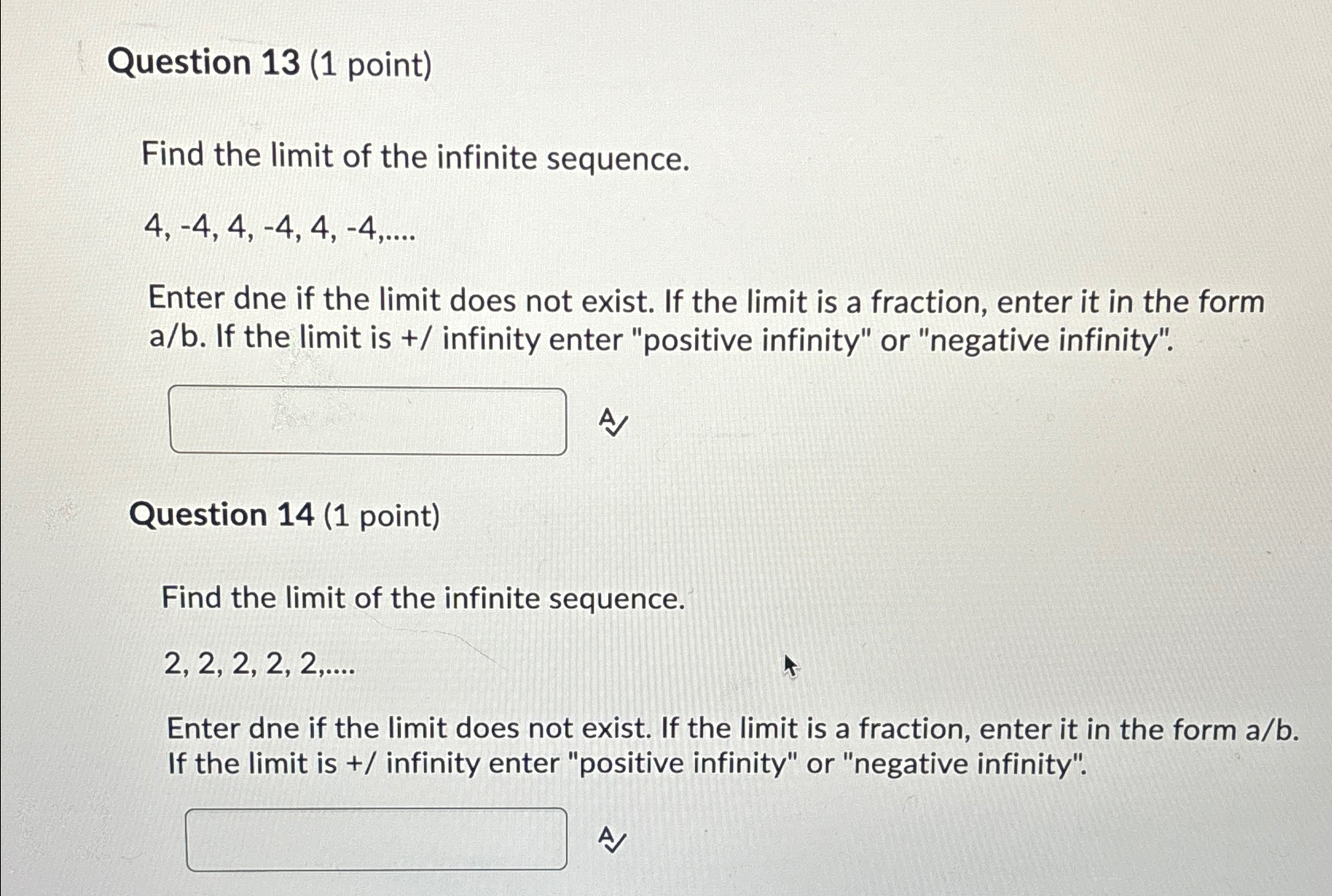 Solved Question 13 (1 ﻿point)Find the limit of the infinite | Chegg.com