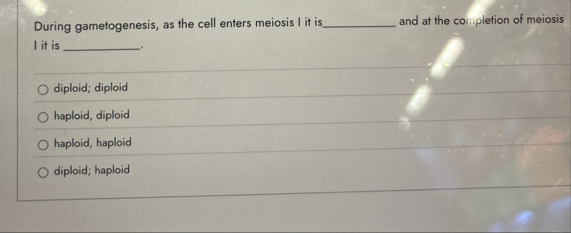 Solved During gametogenesis, as the cell enters meiosis I it | Chegg.com