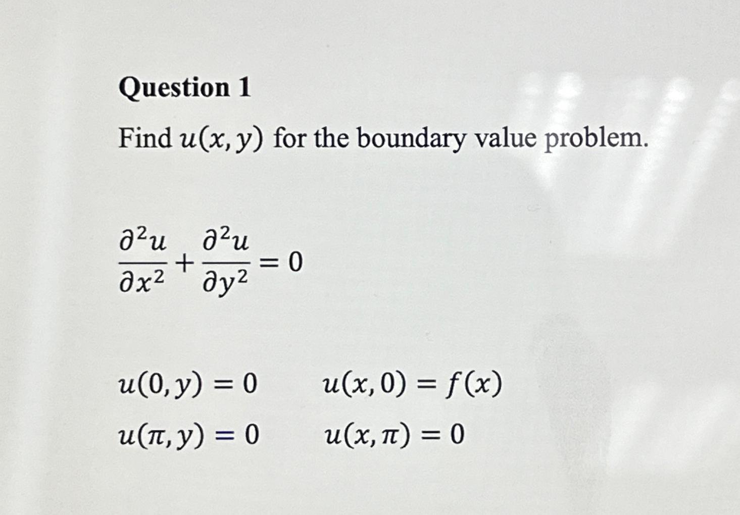 Solved Question 1Find u(x,y) ﻿for the boundary value | Chegg.com