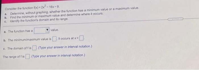 Solved Consider the function f(x)=2x2 - 16x - 9. a. | Chegg.com