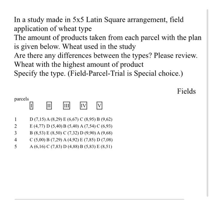 In a study made in 5x5 Latin Square arrangement, | Chegg.com