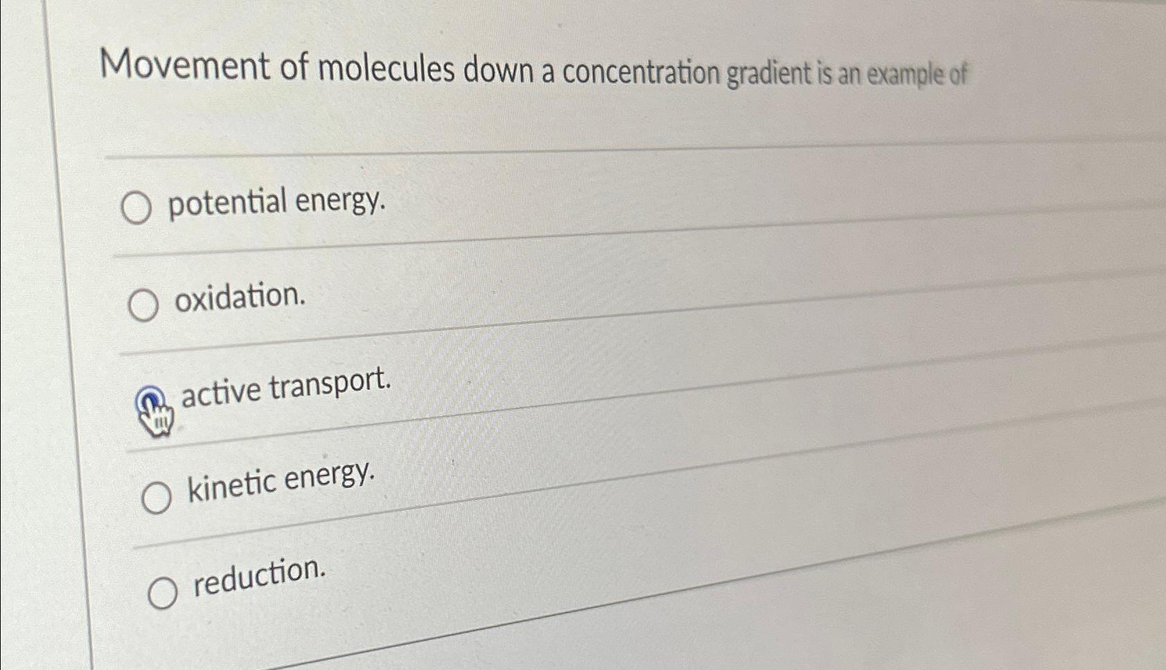 Solved Movement of molecules down a concentration gradient | Chegg.com