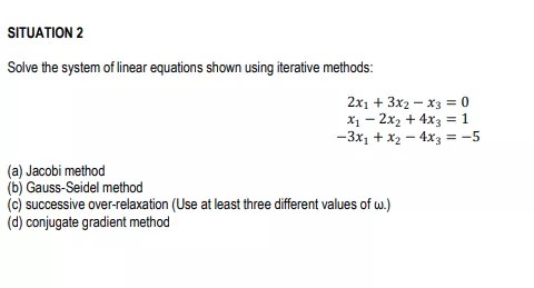 Solved SITUATION 2 Solve the system of linear equations | Chegg.com