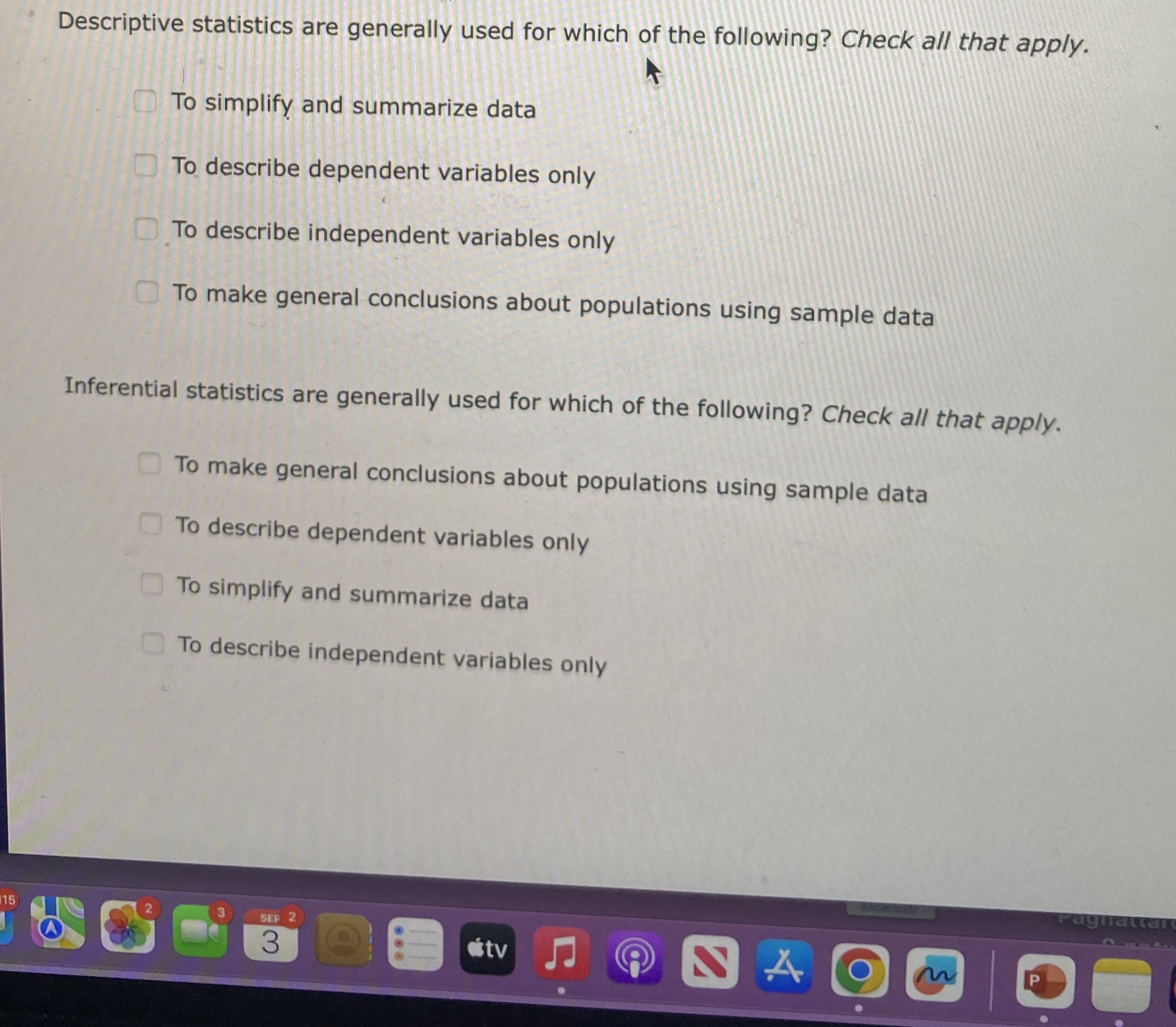 Solved Descriptive statistics are generally used for which | Chegg.com