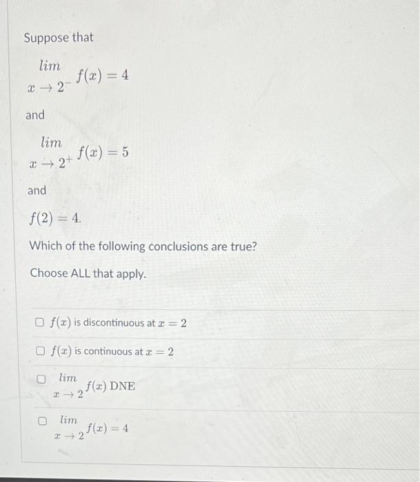 Solved Suppose that limx→2−f(x)=4 and limx→2+f(x)=5 and | Chegg.com