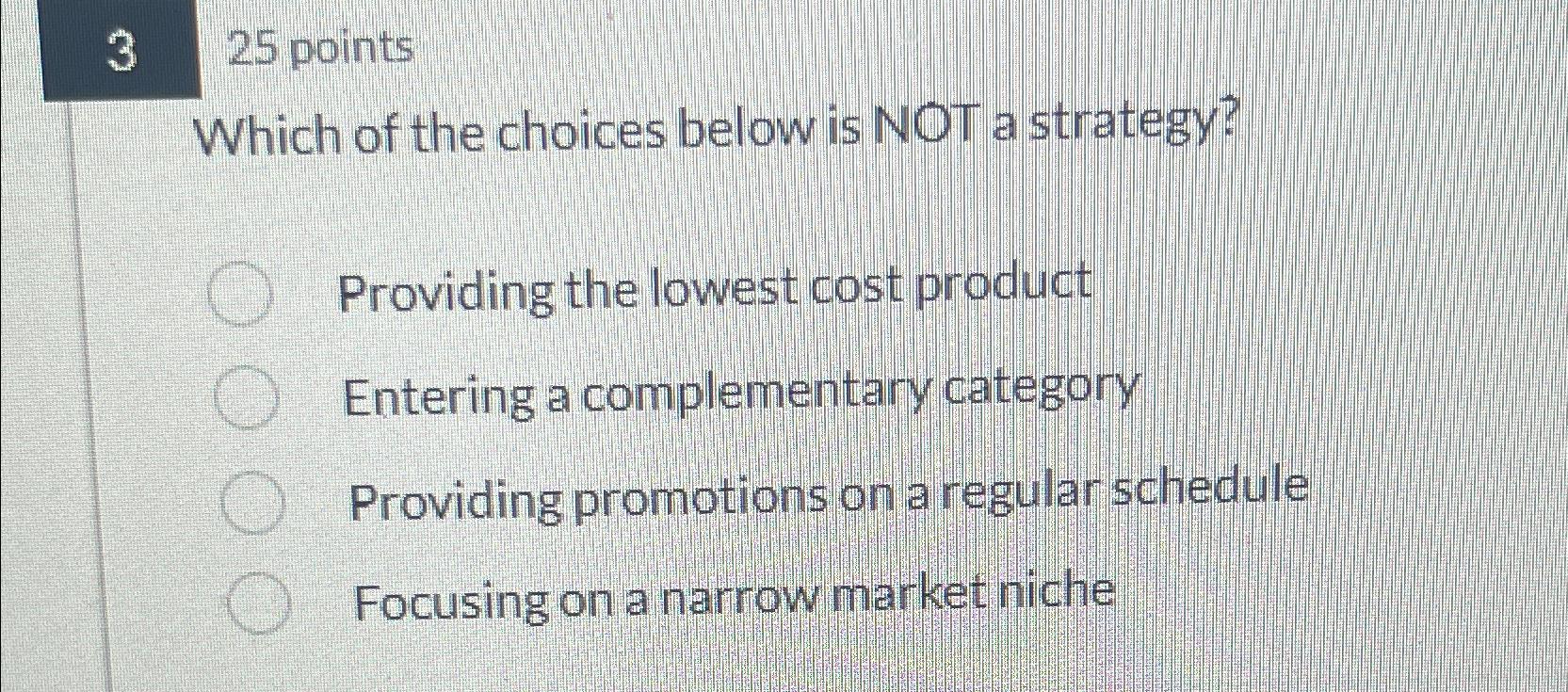 Solved 325 ﻿pointsWhich of the choices below is NOT a | Chegg.com
