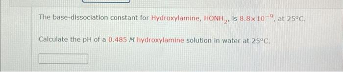 Solved The base-dissociation constant for Hydroxylamine, | Chegg.com