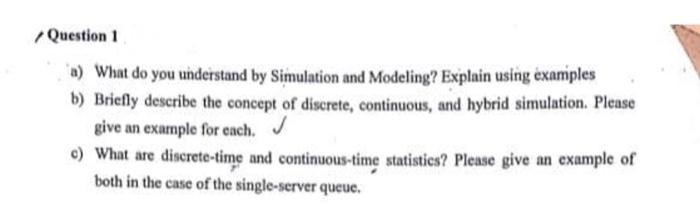 Solved Question 1 a) What do you understand by Simulation | Chegg.com