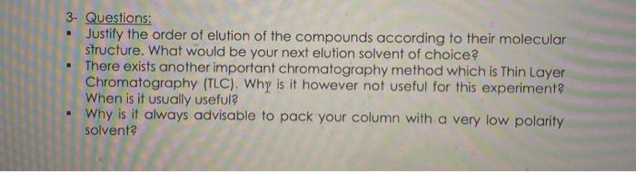 Solved 3- Questions: - Justify the order of elution of the | Chegg.com