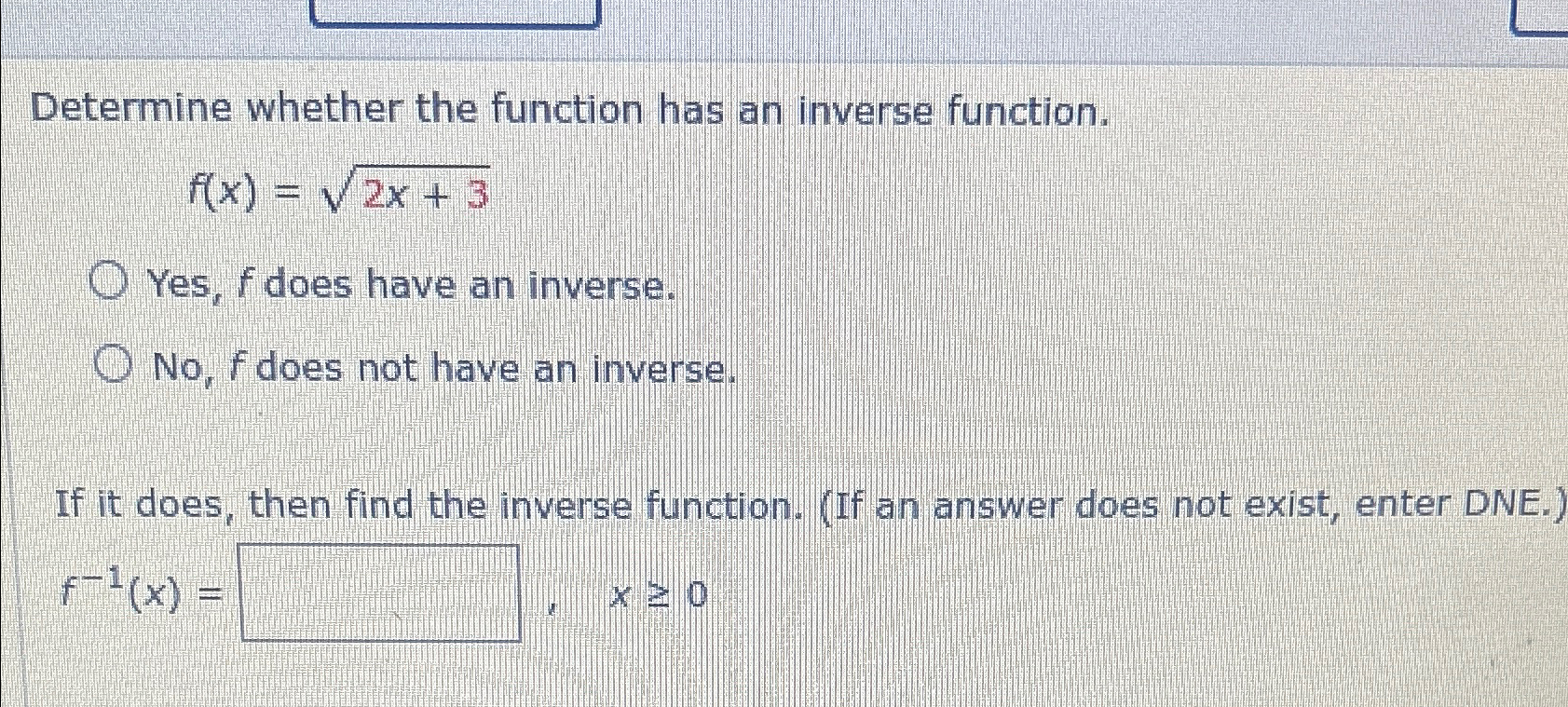 Solved Determine Whether The Function Has An Inverse